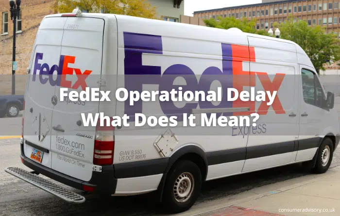 FedEx Operational Delay - What Does It Mean? - Consumer Advisory