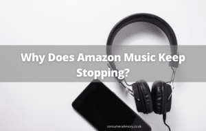 Why Does Amazon Music Keep Stopping? - Consumer Advisory