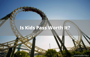 Is Kids Pass Worth It? - Consumer Advisory