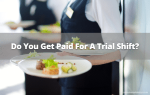 Do You Get Paid For A Trial Shift? - Consumer Advisory