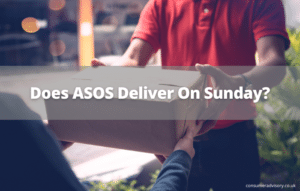Does ASOS Deliver On Sunday? - Consumer Advisory