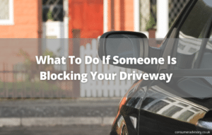 What To Do If Someone Is Blocking Your Driveway UK - Consumer Advisory