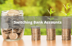 Switching Bank Accounts - Everything You Need To Know - Consumer Advisory